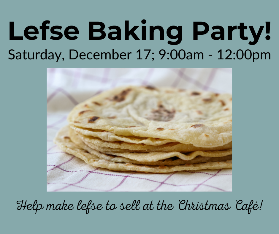 Lefse Baking Party - Prince of Peace Lutheran Church