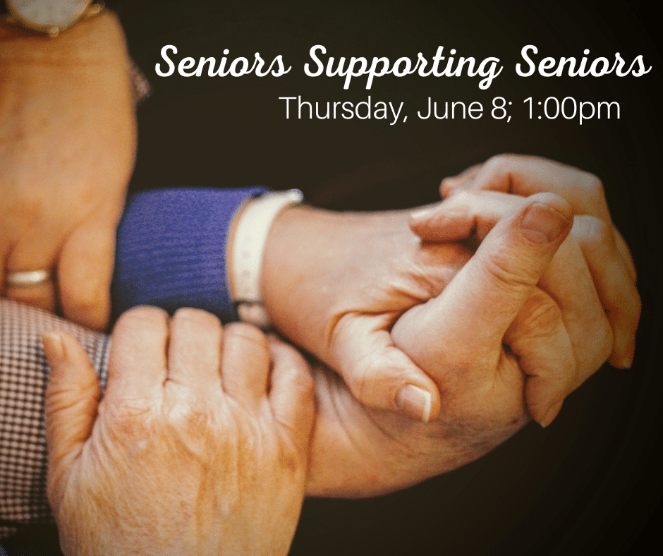 June 8 Seniors Supporting Seniors - Prince of Peace Lutheran Church