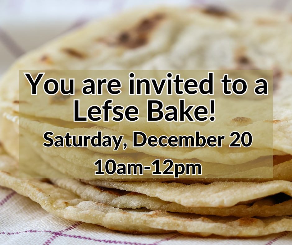Join us for a Lefse Bake! - Prince of Peace Lutheran Church